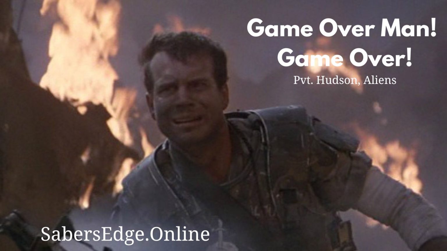 “Game Over Man! Game Over!” - SabersEdge - Cutting Through Lies to Get ...